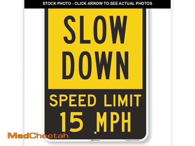 MadCheetah.com - Lot 74-12266710 - "Slow Down - Speed Limit 15 MPH ...